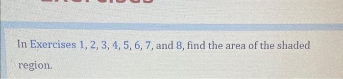Solved In Exercises 1,2,3,4,5,6,7, and 8, find the area of | Chegg.com