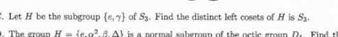 Solved Let H be the subgroup {e,y) of S3. Find the distinct | Chegg.com