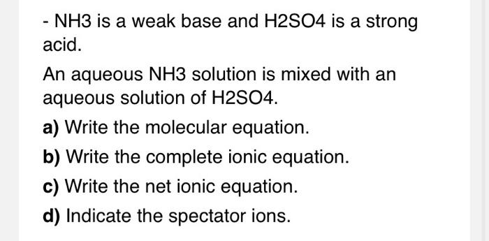Solved - NH3 is a weak base and H2SO4 is a strong acid. An | Chegg.com