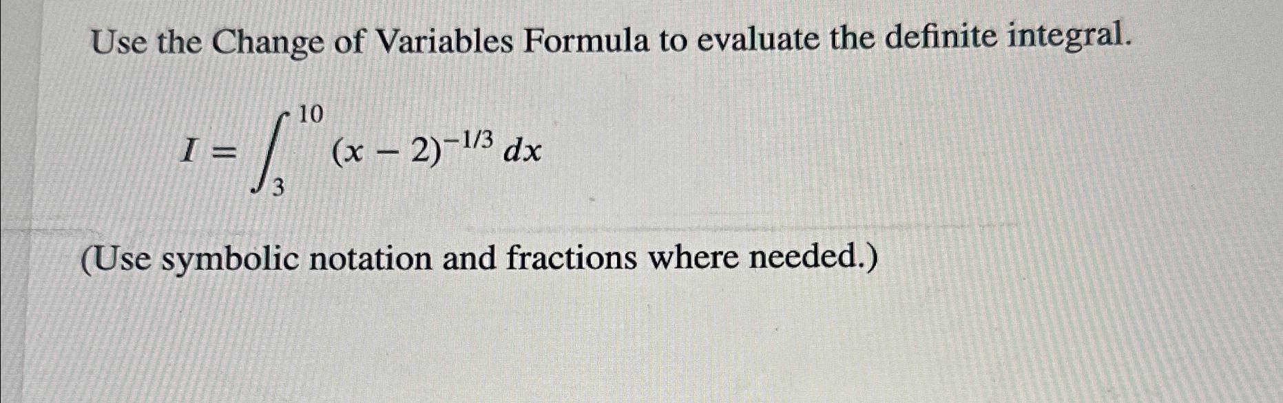 Solved Use the Change of Variables Formula to evaluate the | Chegg.com