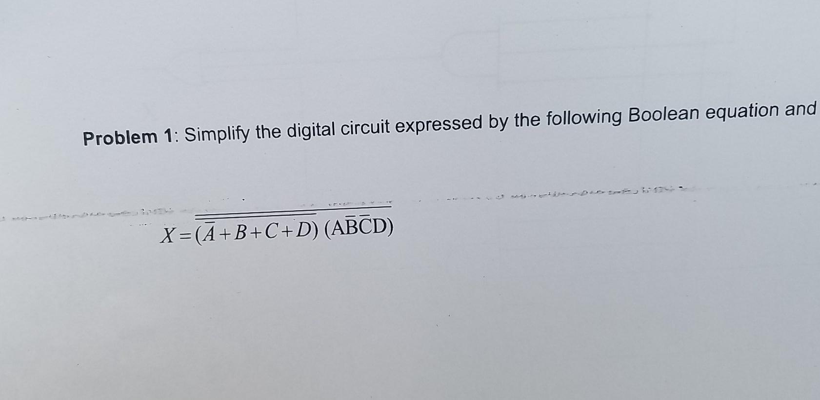 Solved Problem 1: Simplify the digital circuit expressed by | Chegg.com