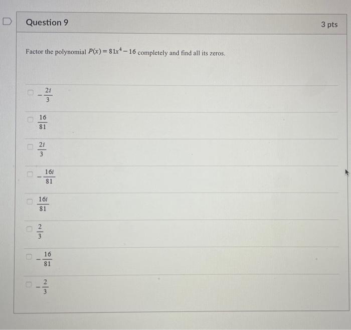 Solved Factor the polynomial P(x)=81x4−16 completely and | Chegg.com