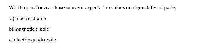 Solved Which operators can have nonzero expectation values | Chegg.com