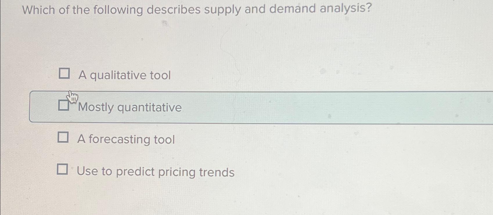 Solved Which of the following describes supply and demand | Chegg.com
