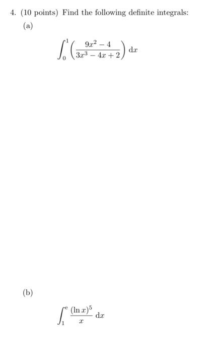 Solved 4. (10 points) Find the following definite integrals: | Chegg.com