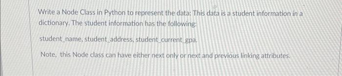Solved Write A Node Class In Python To Represent The Data Chegg