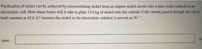 Solved Purification of nickel can be achieved by | Chegg.com