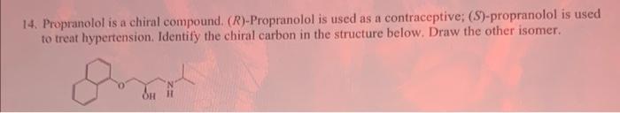 Solved 14. Propranolol is a chiral compound. (R)-Propranolol | Chegg.com
