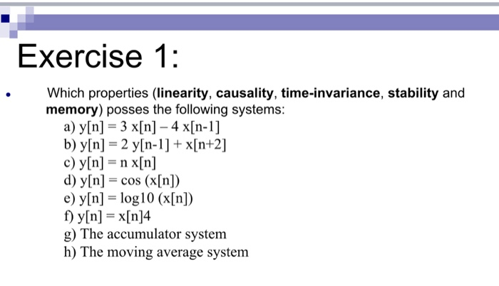 Solved Exercise 1: Which properties (linearity, causality, | Chegg.com