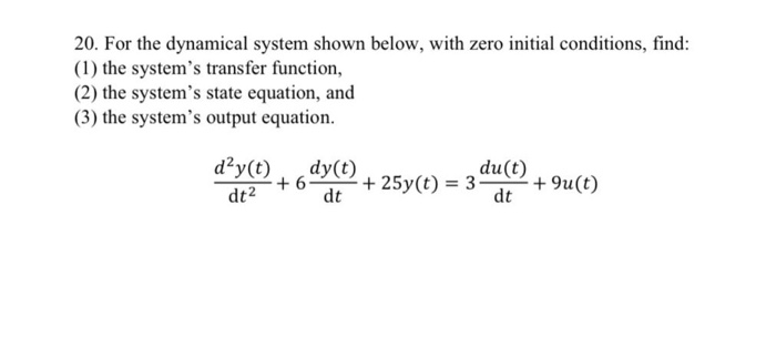 Solved 20. For the dynamical system shown below, with zero | Chegg.com