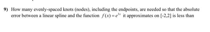 Solved How many evenly-spaced knots (nodes), including the | Chegg.com