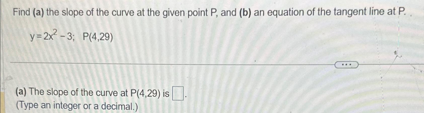 Solved Find (a) ﻿the slope of the curve at the given point | Chegg.com