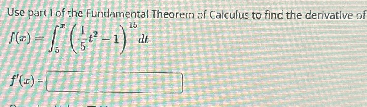 Solved Use part I of the Fundamental Theorem of Calculus to | Chegg.com