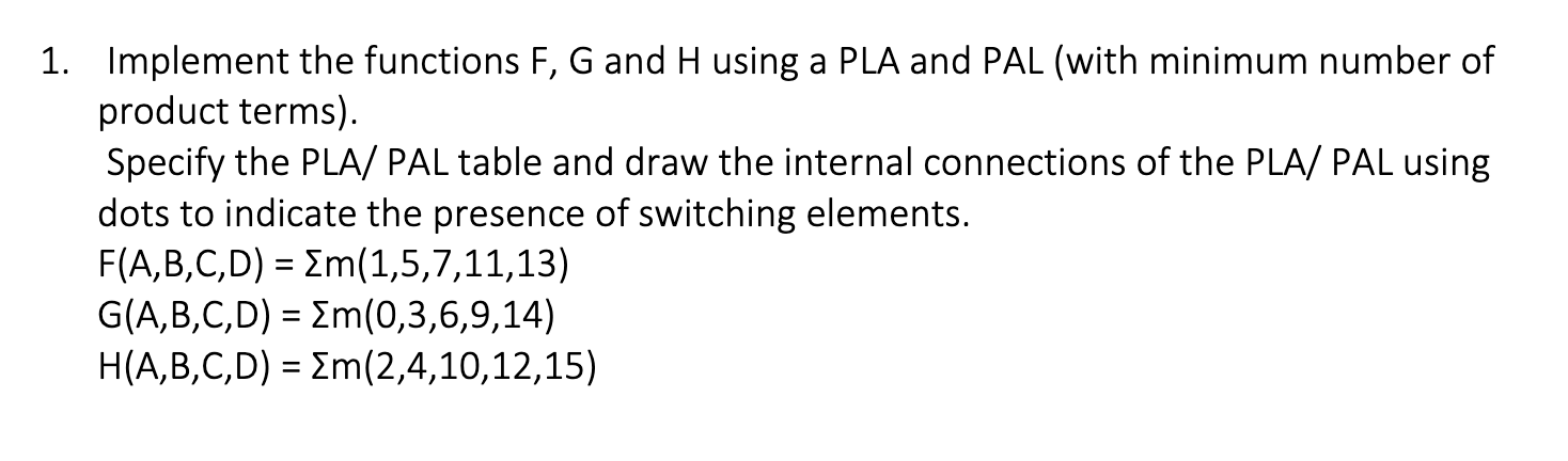 Solved Implement the functions F, G ﻿and H ﻿using a PLA and | Chegg.com