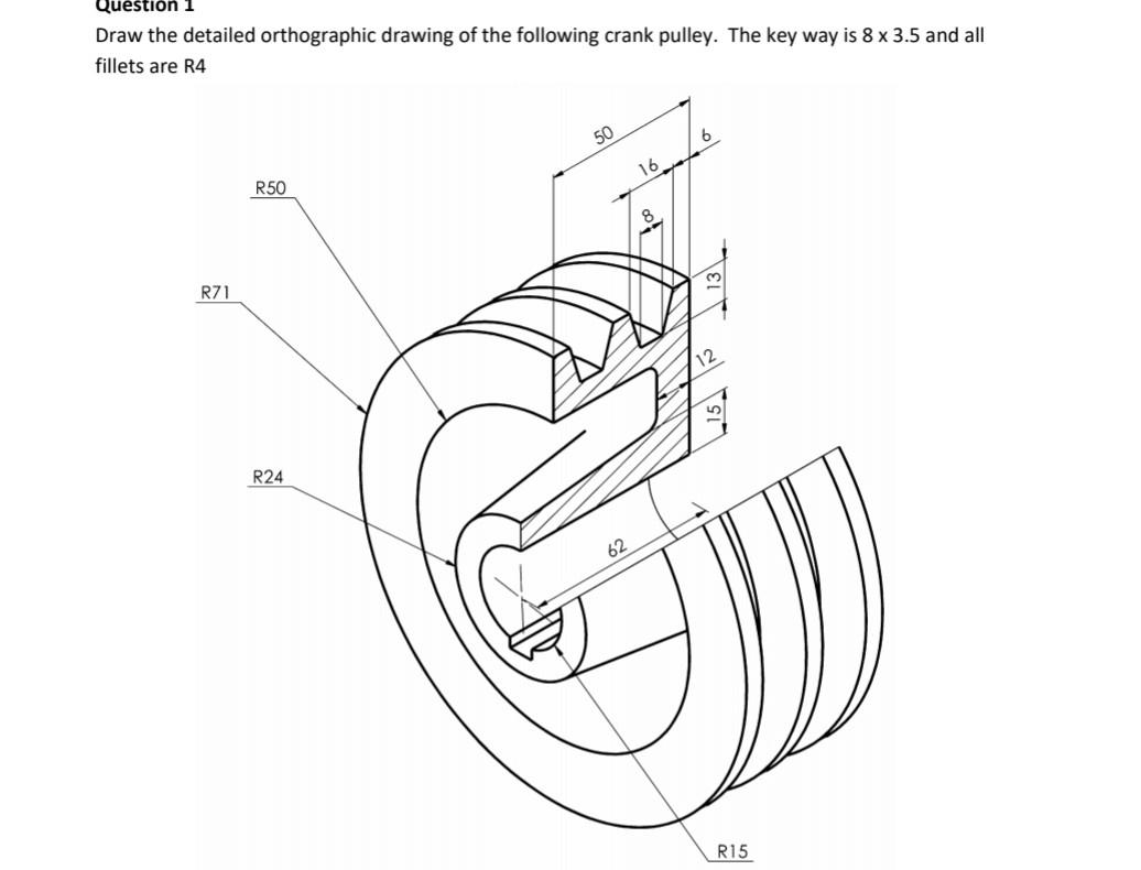 Solved Draw the detailed orthographic drawing of the | Chegg.com