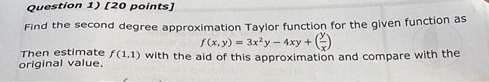 Solved Find The Second Degree Approximation Taylor Function