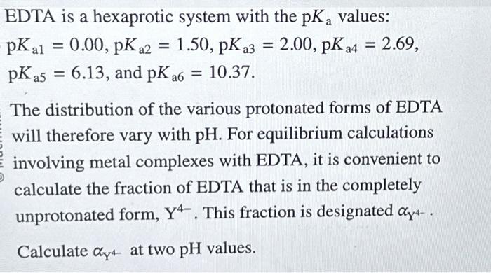 Solved EDTA is a hexaprotic system with the pKa values: pK | Chegg.com