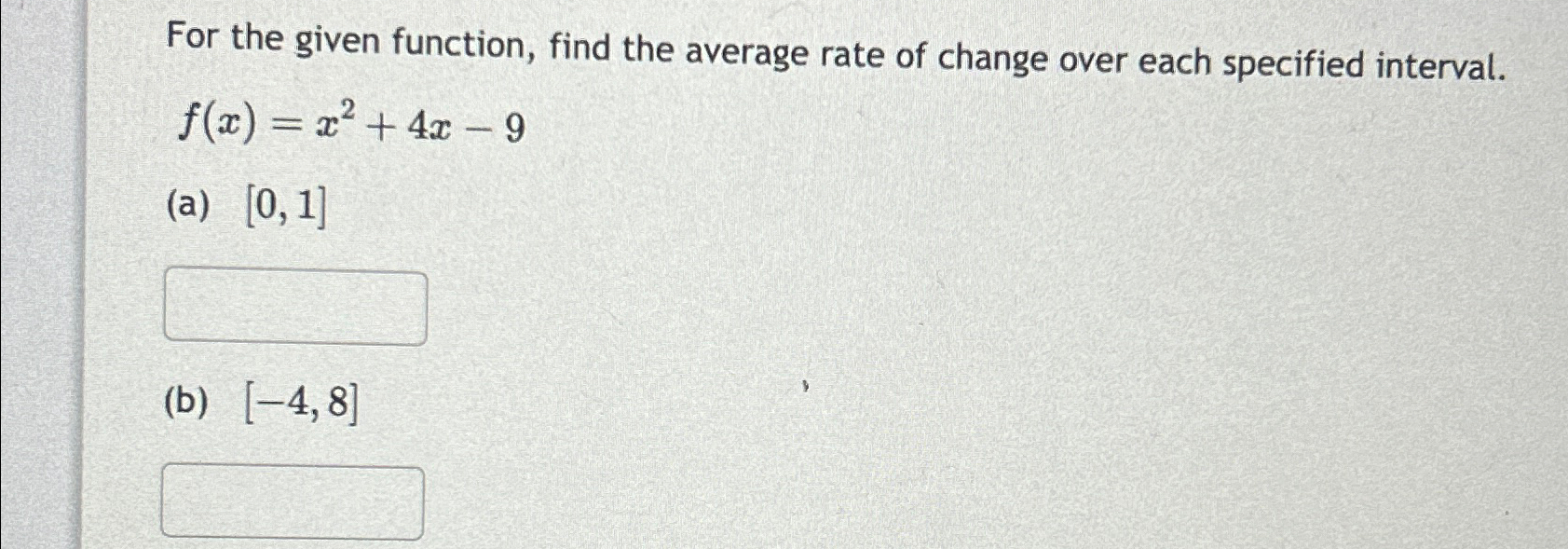 Solved For the given function, find the average rate of | Chegg.com