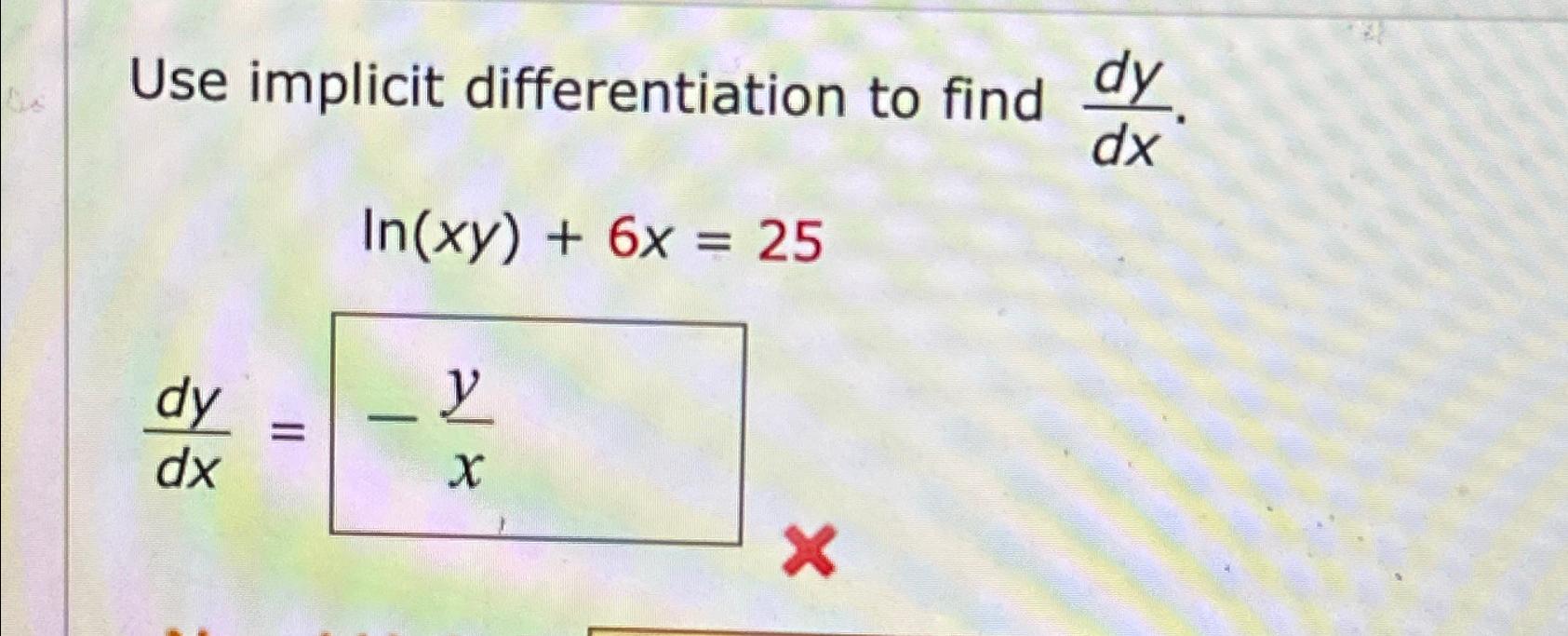 Solved Use implicit differentiation to find | Chegg.com