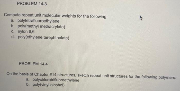Solved Compute repeat unit molecular weights for the | Chegg.com