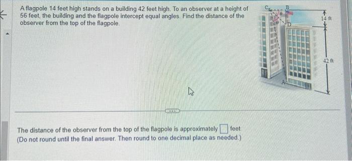 Solved A flagpole 14 feet high stands on a building 42 feet | Chegg.com
