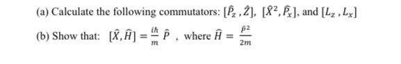 Solved (a) Calculate the following commutators: [, 2), [82, | Chegg.com