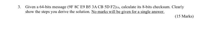 Solved Given a 64-bits message (9F 8C E9 B5 3A CB 5D F2) 16, | Chegg.com