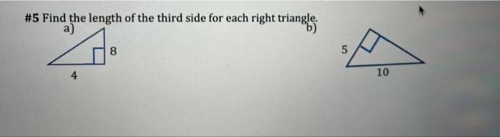 Solved #5 Find the length of the third side for each right | Chegg.com
