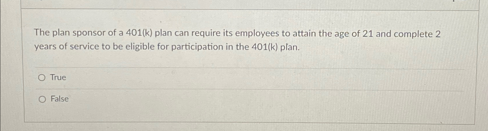 Solved The plan sponsor of a 401(k) ﻿plan can require its | Chegg.com