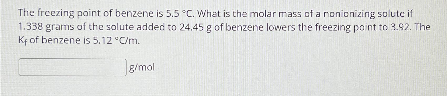 Solved The freezing point of benzene is 5.5°C. ﻿What is the | Chegg.com