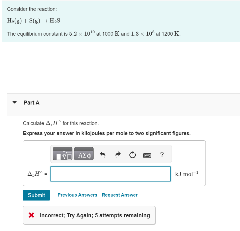 Solved Consider the reaction:H2(g)+S(g)→H2SThe equilibrium | Chegg.com