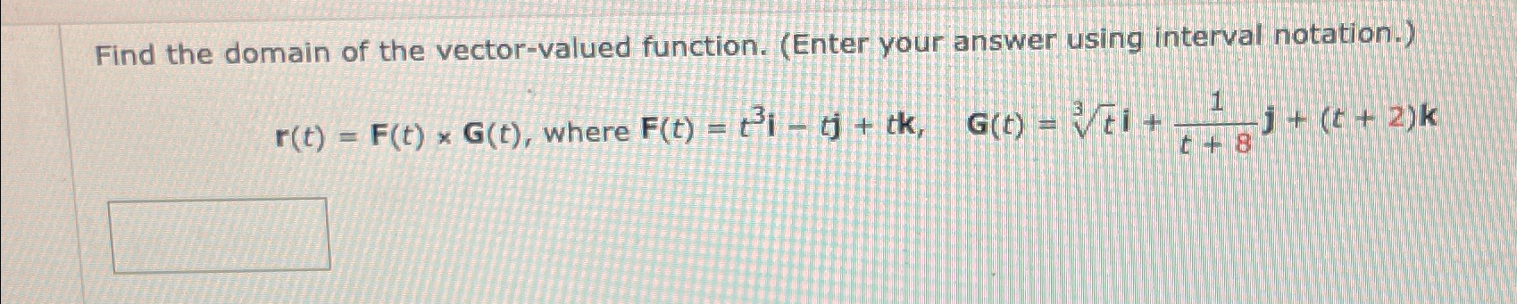 Solved Find the domain of the vector-valued function. (Enter | Chegg.com