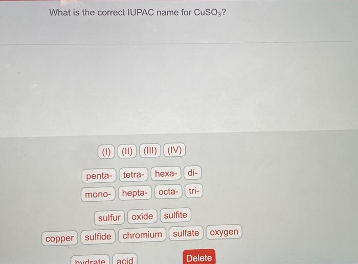 Solved What is the correct IUPAC name for CuSO3? (1) (1) | Chegg.com