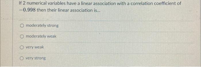 Solved If 2 numerical variables have a linear association | Chegg.com