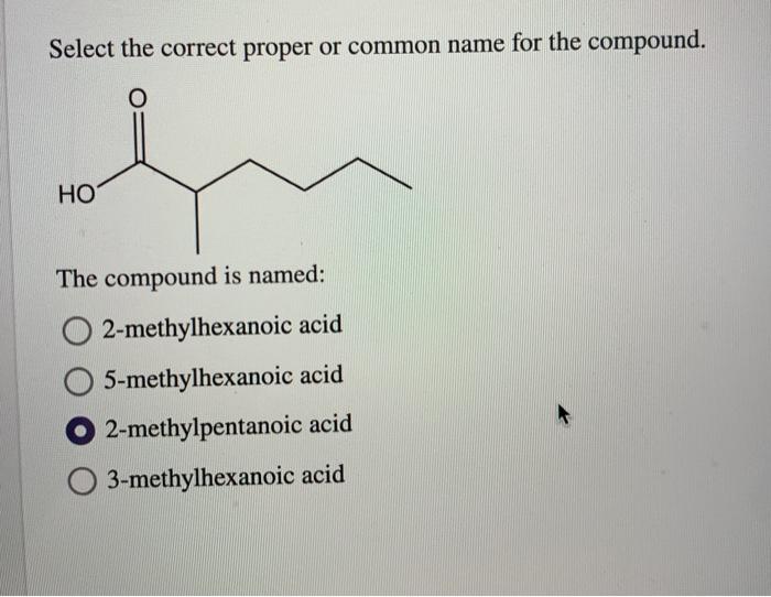 Solved Select the correct proper or common name for the | Chegg.com