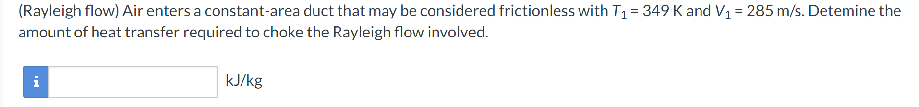 Solved (Rayleigh flow) ﻿Air enters a constant-area duct that | Chegg.com