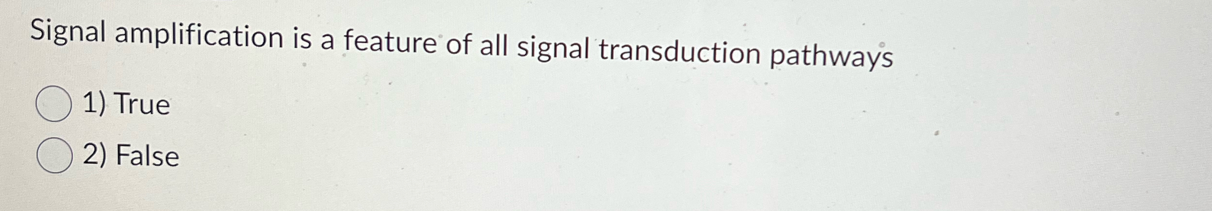 Solved Signal amplification is a feature of all signal | Chegg.com