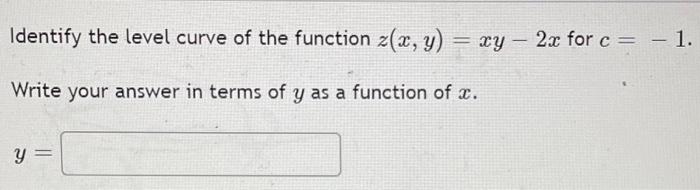 Solved Identify the level curve of the function z(x, y) = xy | Chegg.com