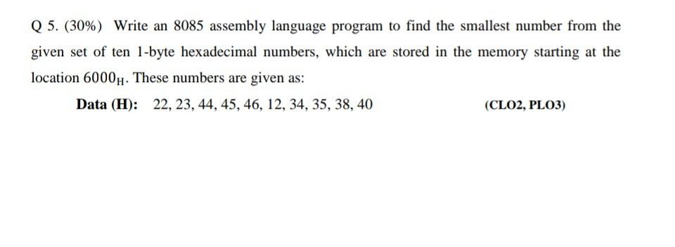 Solved Q 5. (30%) Write an 8085 assembly language program to | Chegg.com