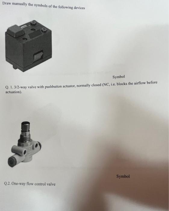 Solved Draw manually the symbols of the following devices Q. | Chegg.com