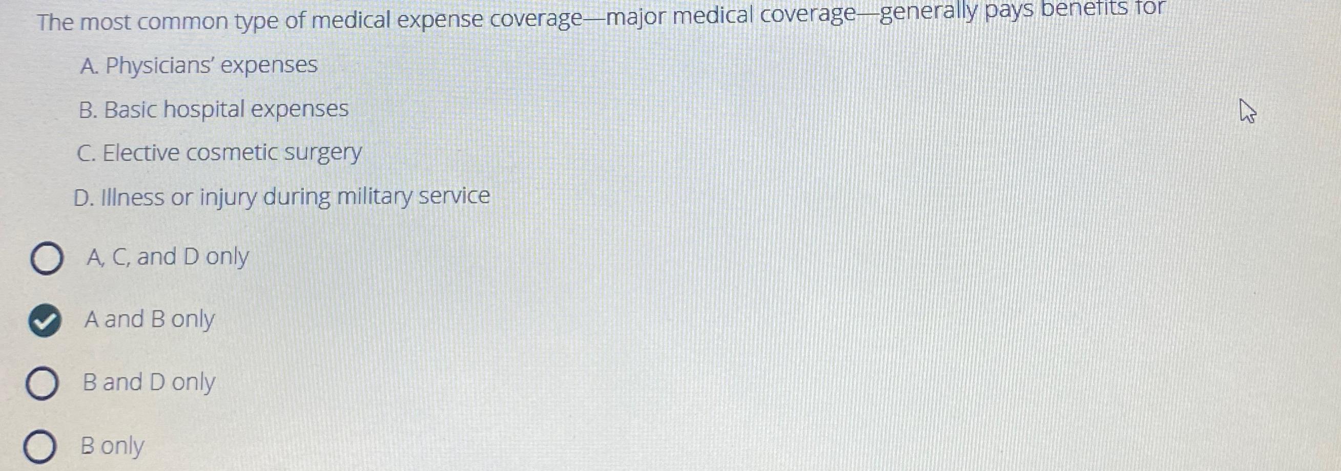 Solved The most common type of medical expense coverage - | Chegg.com