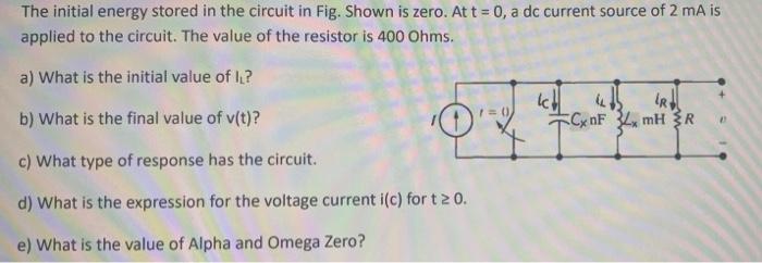 Solved The initial energy stored in the circuit in Fig. | Chegg.com