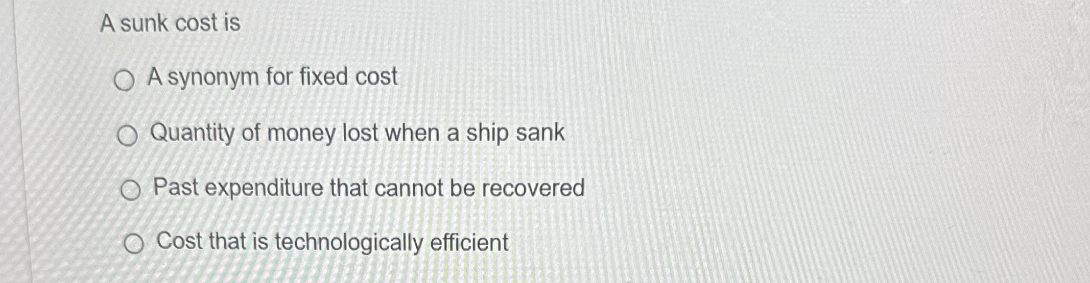 Solved A sunk cost isA synonym for fixed costQuantity of | Chegg.com
