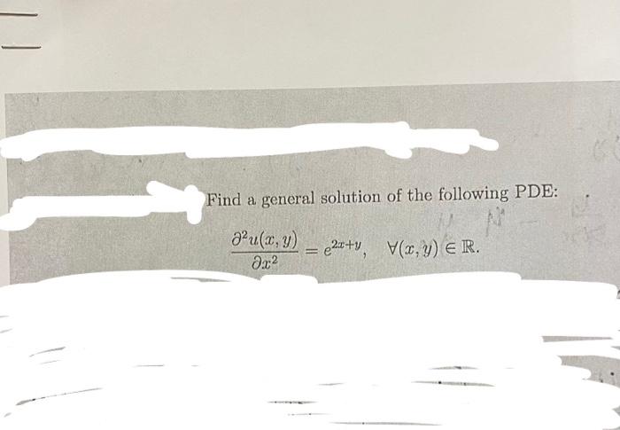 Solved Find a general solution of the following PDE: a u(, | Chegg.com