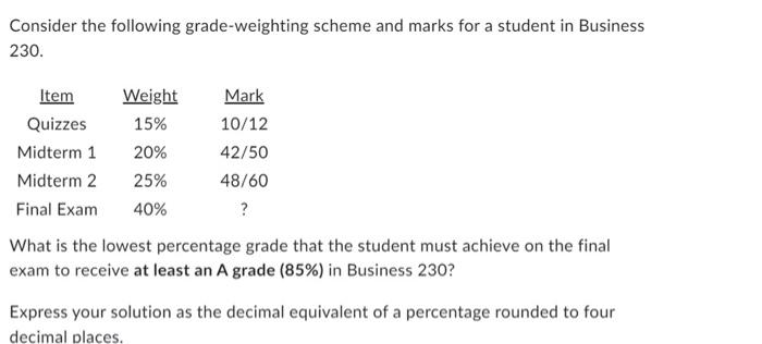 Solved Consider the following grade-weighting scheme and | Chegg.com