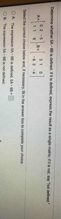 Solved Determine whether 5A-6B is defined. If it is defined, | Chegg.com