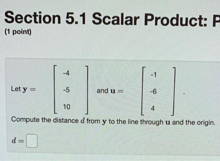 Solved Section 5.1 Scalar Product: Problem (1 point) Find | Chegg.com
