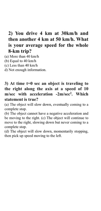 Solved 2) You drive 4 km at 30km/h and then another 4 km at | Chegg.com