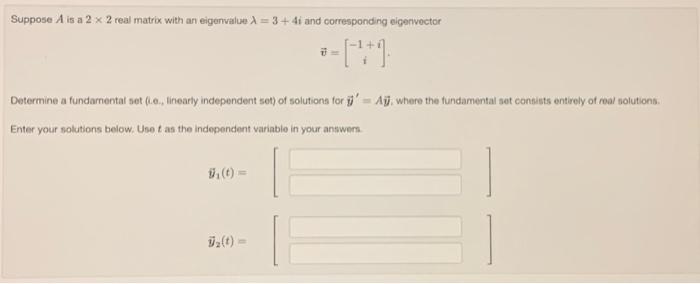 Solved Suppose A is a 2 x 2 real matrix with an eigenvalue λ | Chegg.com