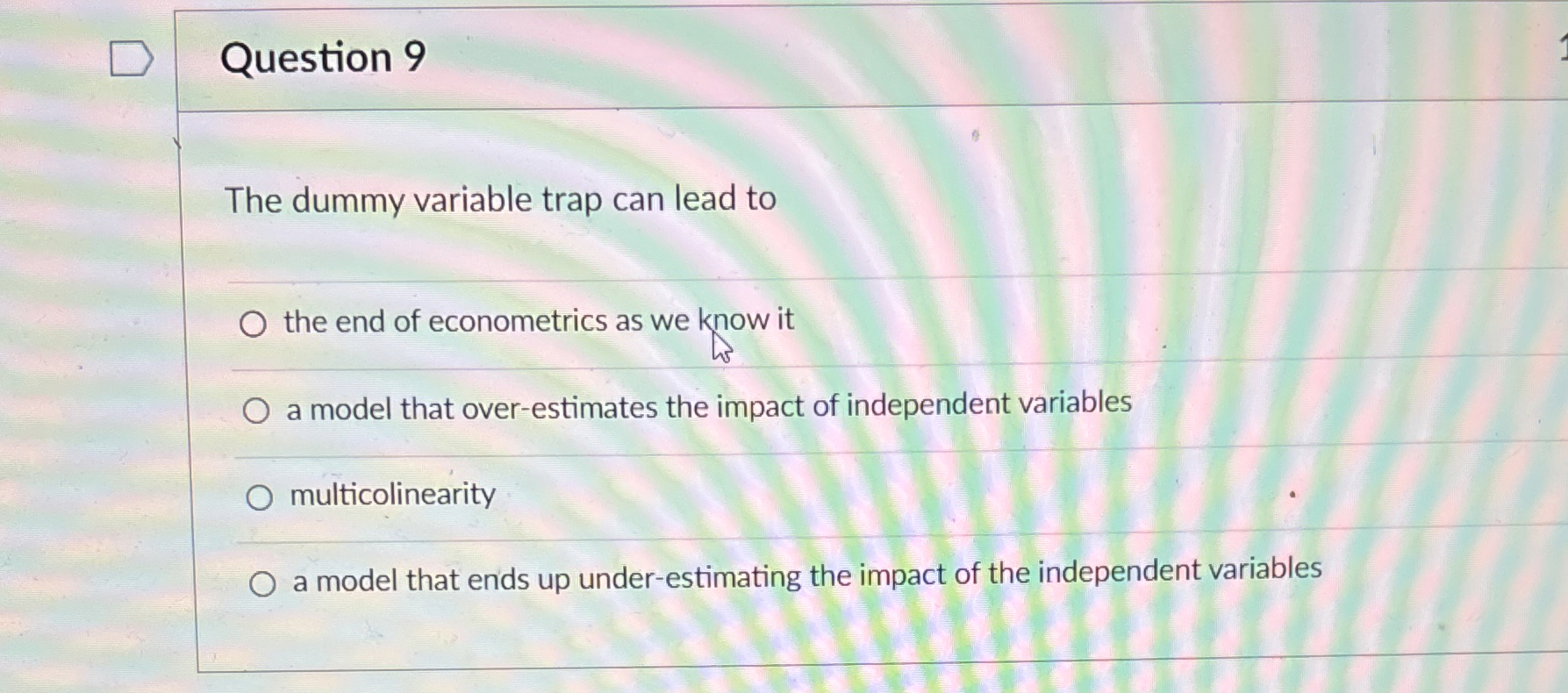 Solved Question 9The dummy variable trap can lead tothe end | Chegg.com